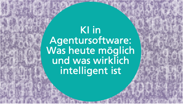 KI in Agentursoftware: Was heute möglich ist – und was wirklich intelligent ist ...